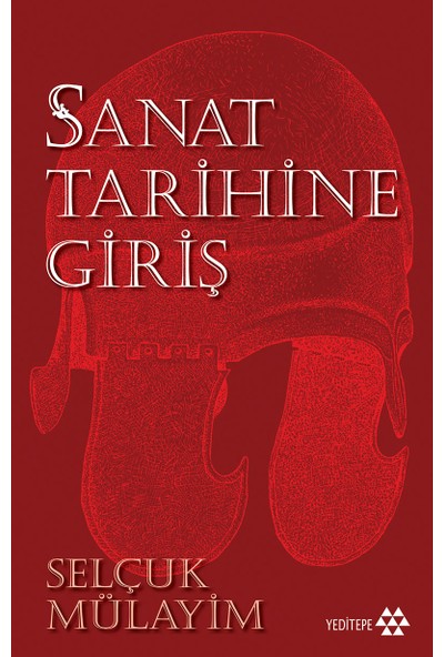 Sanat Tarihine Giriş - Selçuk Mülayim Sanat Tarihine Giriş - Selçuk Mülayim