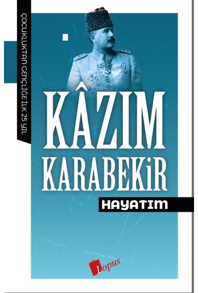 Hayatım - Kazım Karabekir