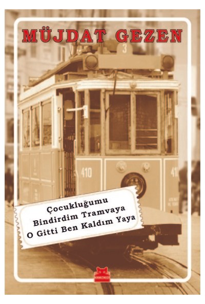 Çocukluğumu Bindirdim Tramvaya O Gitti Ben Kaldım Yaya - Müjdat Gezen