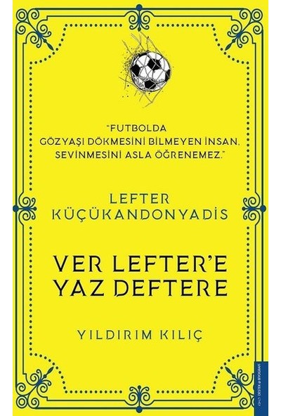 Lefter Küçükandonyadis-Ver Lefter'e Yaz Deftere - Yıldırım Kılıç Lefter Küçükandonyadis-Ver Lefter'e Yaz Deftere - Yıldırım Kılıç