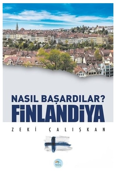 Finlandiya Nasıl Başardılar - Zeki Çalışkan Finlandiya Nasıl Başardılar - Zeki Çalışkan