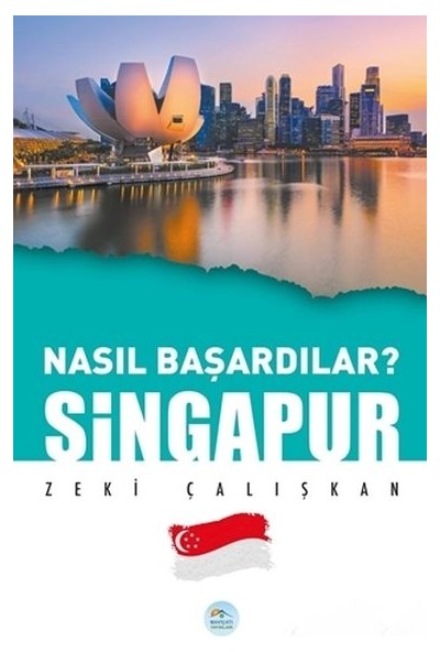 Singapur Nasıl Başardılar - Zeki Çalışkan