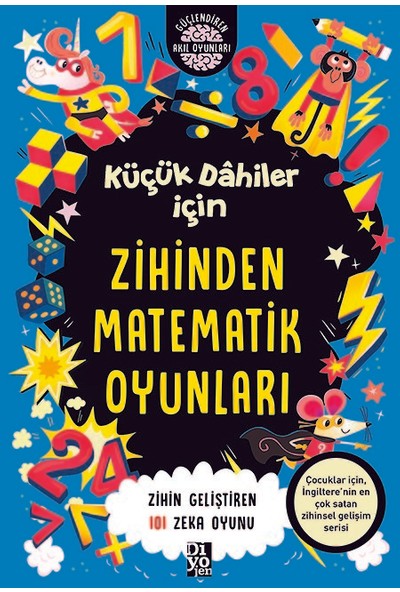 Küçük Dahiler İçin Zihinden Matematik Oyunları - Gareth Moore Küçük Dahiler İçin Zihinden Matematik Oyunları - Gareth Moore