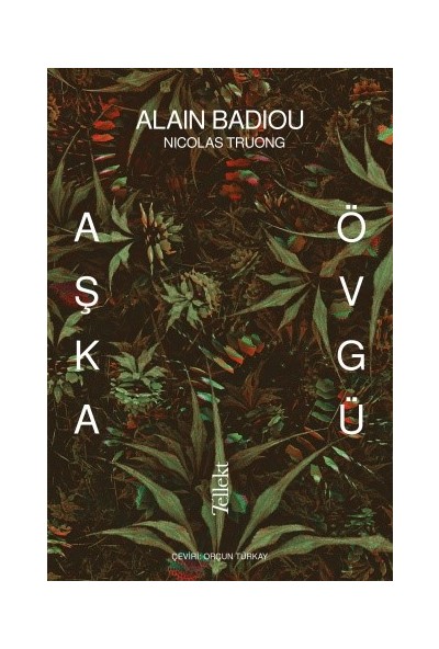 Aşka Övgü - Alain Badiou - Nicolas Truong Aşka Övgü - Alain Badiou - Nicolas Truong