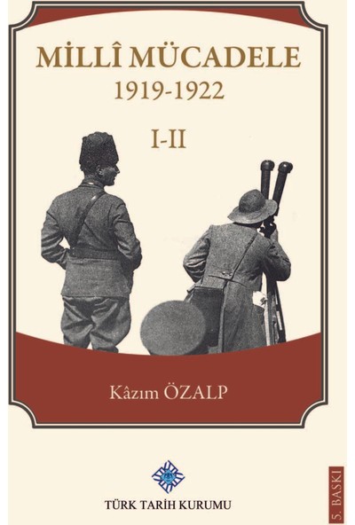 Millî Mücadele 1919-1922 I-Iı Takım - Kazım Özalp Millî Mücadele 1919-1922 I-Iı Takım - Kazım Özalp