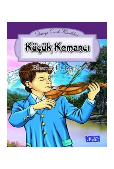 Küçük Kemancı - Elenor H. Porter Küçük Kemancı - Elenor H. Porter