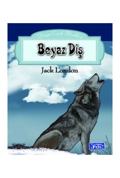 Beyaz Diş - Jack London Beyaz Diş - Jack London