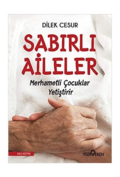 Sabırlı Aileler Merhametli Çocuklar Yetiştirir - Dilek Cesur