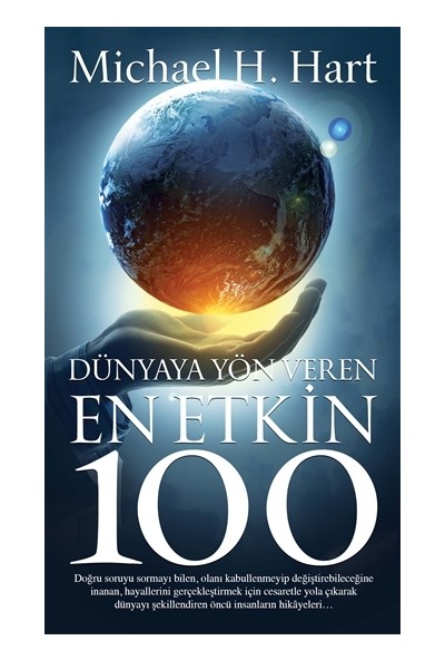 Dünyaya Yön Veren En Etkin 100 - Michael H. Hart