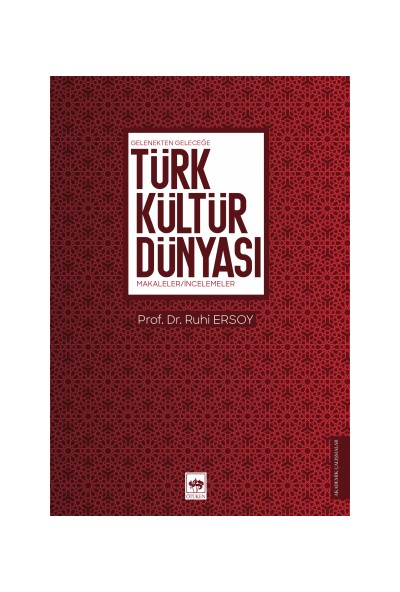 Türk Kültür Dünyası - Ruhi Ersoy Türk Kültür Dünyası - Ruhi Ersoy