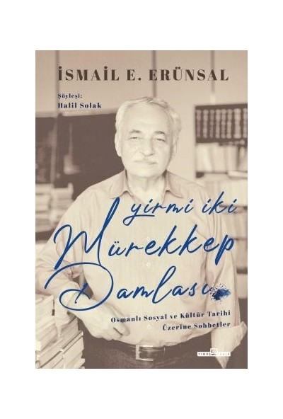 Yirmi İki Mürekkep Damlası (Ciltli) - İsmail E. Erünsal