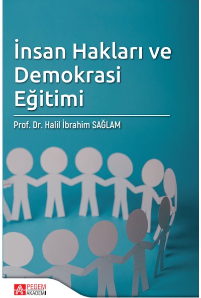 İnsan Hakları Ve Demokrasi Eğitimi - Halil İbrahim Sağlam İnsan Hakları Ve Demokrasi Eğitimi - Halil İbrahim Sağlam