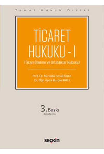 Ticaret Hukuku – I (Ticari Işletme ve Ortaklıklar Hukuku)