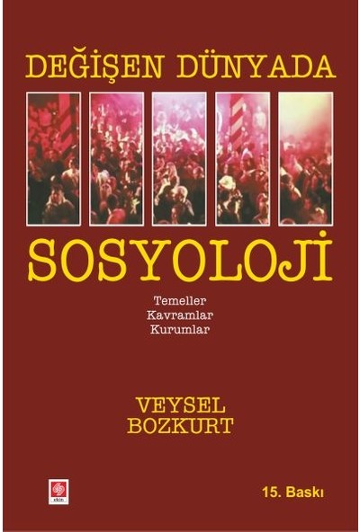 Değişen Dünyada Sosyoloji - Veysel Bozkurt