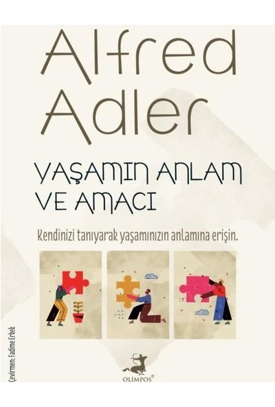 Yaşamın Anlam Ve Amacı - Alfred Adler Yaşamın Anlam Ve Amacı - Alfred Adler