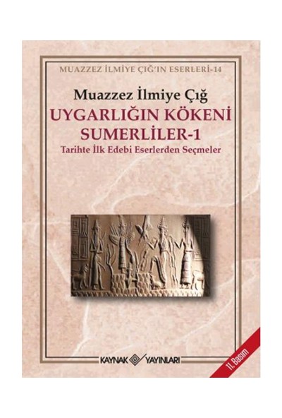 Uygarlığın Kökeni Sümerliler 1 - Muazzez İlmiye Çığ