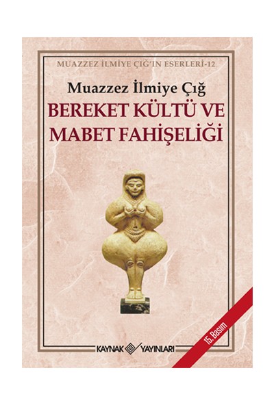 Bereket Kültü Ve Mabet Fahişeliği-Muazzez İlmiye Çığ Bereket Kültü Ve Mabet Fahişeliği-Muazzez İlmiye Çığ
