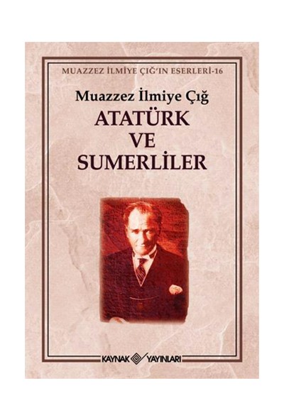 Atatürk Ve Sumerliler - Muazzez İlmiye Çığ