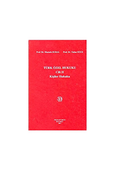 Türk Özel Hukuku Cilt Iı Kişiler Hukuku - Mustafa Dural - Tufan Öğüz Türk Özel Hukuku Cilt Iı Kişiler Hukuku - Mustafa Dural - Tufan Öğüz