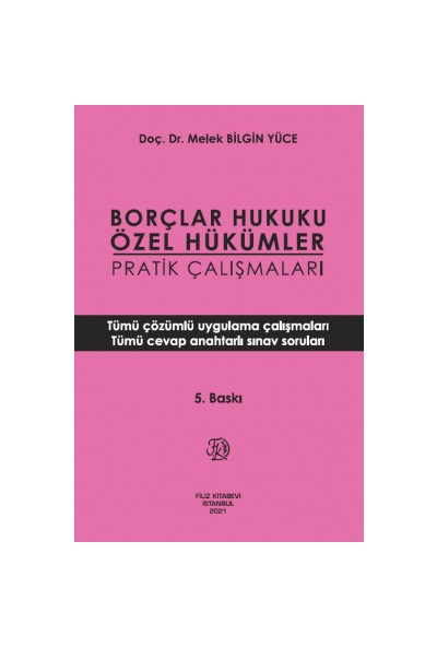 Borçlar Hukuku Özel Hükümler Pratik Çalışmaları - Melek Bilgin Yüce