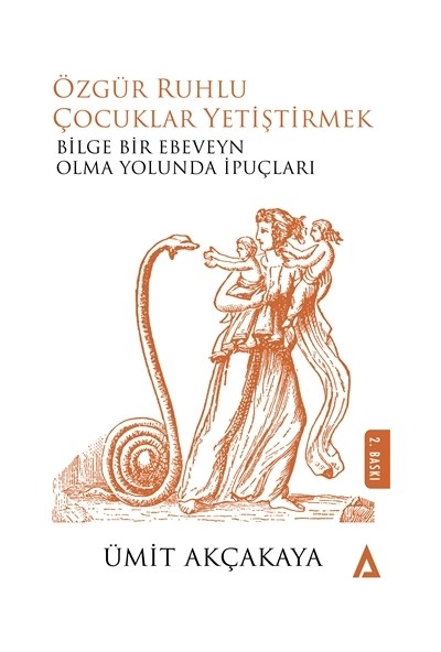Özgür Ruhlu Çocuklar Yetiştirmek - Ümit Akçakaya Özgür Ruhlu Çocuklar Yetiştirmek - Ümit Akçakaya