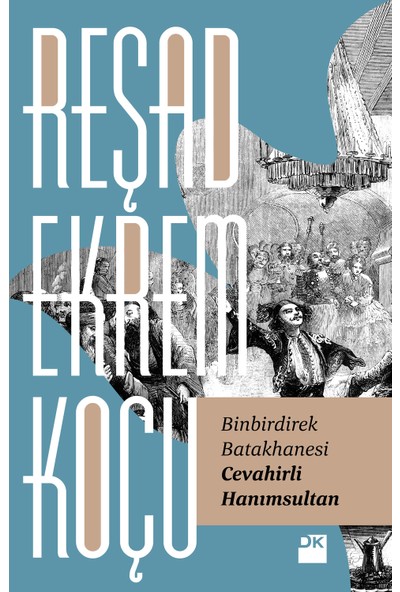 Binbirdirek Batakhanesi Cevahirli Hanıms - Reşad Ekrem Koçu Binbirdirek Batakhanesi Cevahirli Hanıms - Reşad Ekrem Koçu