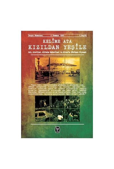 Kızıldan Yeşile: Sol, Aleviler, Alibaba Mahallesi Ve Sivas'Ta Dönüşen Siyaset - Kelime Ata Kızıldan Yeşile: Sol, Aleviler, Alibaba Mahallesi Ve Sivas'Ta Dönüşen Siyaset - Kelime Ata