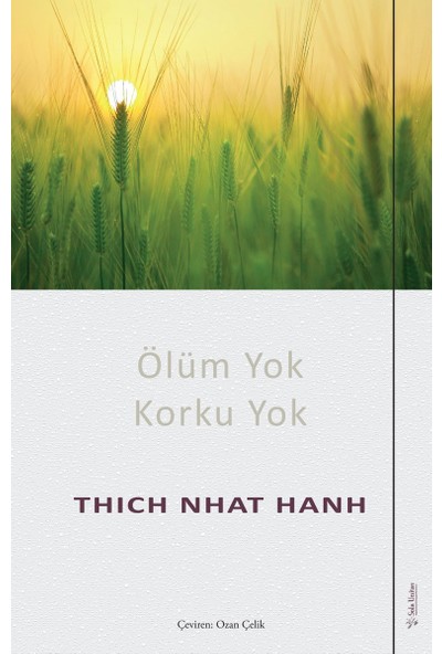 Ölüm Yok Korku Yok - Thich Nhat Hanh Ölüm Yok Korku Yok - Thich Nhat Hanh
