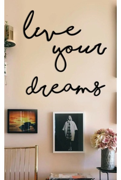 Evde Live Your Dreams Duvar Yazısı