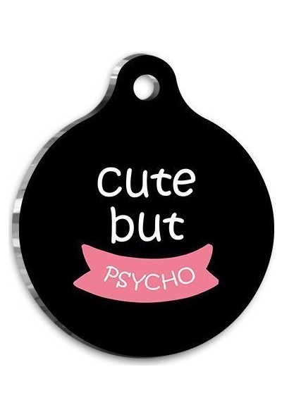Pet Tag Art Şirin Ama Psikopat Yuvarlak Kedi ve Köpek Künyesi