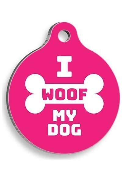 Pet Tag Art I Woof My Dog Pembe Yuvarlak Köpek Künyesi