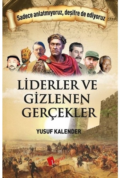 Liderler Ve Gizlenen Gerçekler - Yusuf Kalender Liderler Ve Gizlenen Gerçekler - Yusuf Kalender