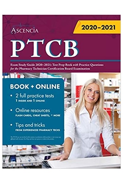 Ptcb Exam Study Guide 2020-2021: Test Prep Book With Practice Questions For The Pharmacy Technician Certification Board Examination Ptcb Exam Study Guide 2020-2021: Test Prep Book With Practice Questions For The Pharmacy Technician Certification Board Examination