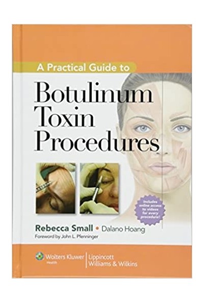 A Practical Guide To Botulinum Toxin Procedures (Cosmetic Procedures For Primary Care) A Practical Guide To Botulinum Toxin Procedures (Cosmetic Procedures For Primary Care)