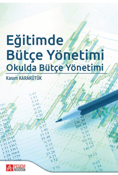 Pegem Akademi Yayıncılık Eğitimde Bütçe Yönetimi - Kasım Karakütük