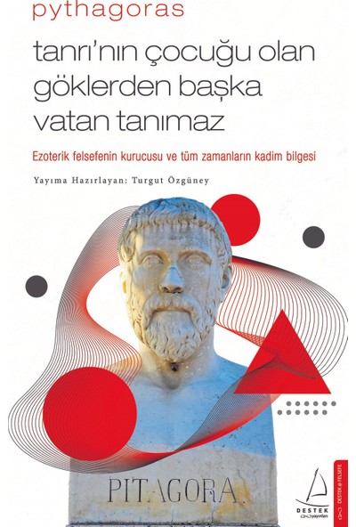 Pythagoras-Tanrı’nın Çocuğu Olan Göklerden Başka Vatan Tanımaz - Turgut Özgüney