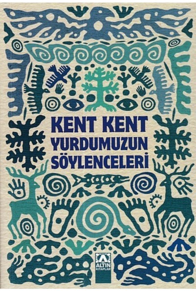 Kent Kent Yurdumuzun Söylenceleri-Kolektif