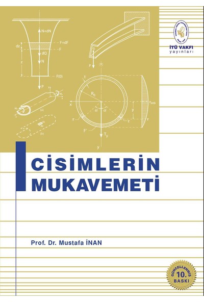 Cisimlerin Mukavemeti - Mustafa İnan Cisimlerin Mukavemeti - Mustafa İnan