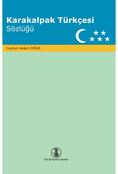 Karakalpak Türkçesi Sözlüğü (Karakalpakça-Türkçe Sözlük)