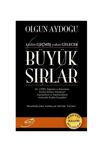 Büyük Sırlar Kadim Geçmiş Yakın Gelecek - Olgun Aydoğu Büyük Sırlar Kadim Geçmiş Yakın Gelecek - Olgun Aydoğu