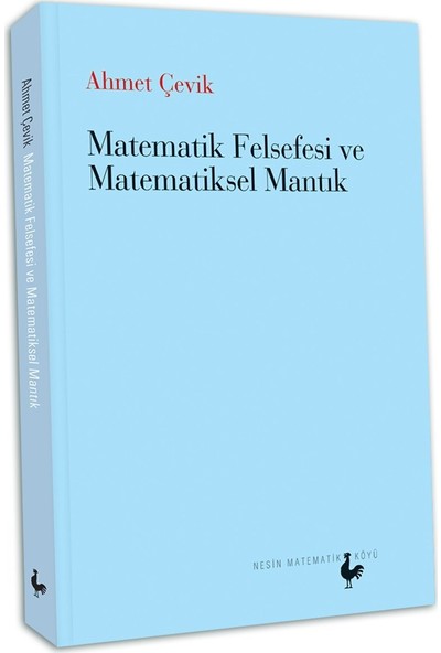 Matematik Felsefesi Ve Matematiksel Mantık - Ahmet Çevik Matematik Felsefesi Ve Matematiksel Mantık - Ahmet Çevik