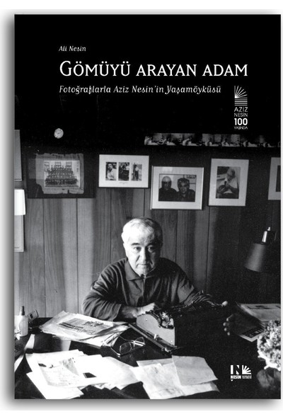 Gömüyü Arayan Adam : Fotoğraflarla Aziz Nesin'İn Yaşam Öyküsü-Aziz Nesin Gömüyü Arayan Adam : Fotoğraflarla Aziz Nesin'İn Yaşam Öyküsü-Aziz Nesin