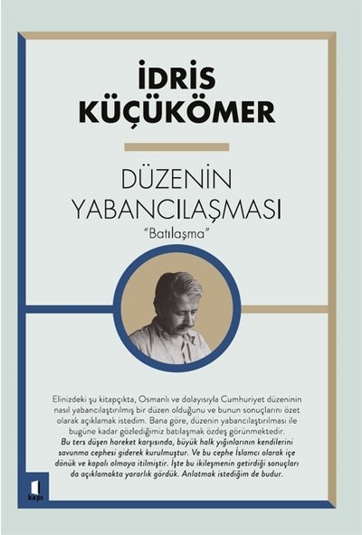 Düzenin Yabancılaşması - İdris Küçükömer