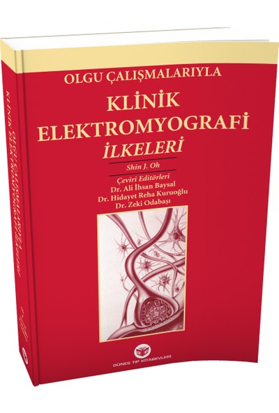 Olgu Çalışmalarıyla Klinik Elektromyografi İlkeleri Olgu Çalışmalarıyla Klinik Elektromyografi İlkeleri