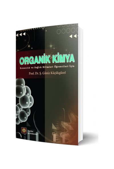 Organik Kimya Eczacılık ve Sağlık Bilimleri Öğrencileri İçin