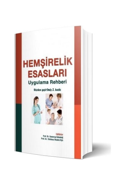 Hemşirelik Esasları Uygulama Rehberi Hemşirelik Esasları Uygulama Rehberi