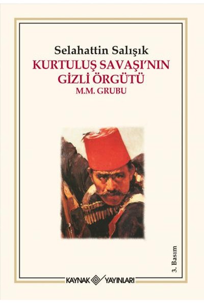 Kurtuluş Savaşı'nın Gizli Örgütü Kurtuluş Savaşı'nın Gizli Örgütü
