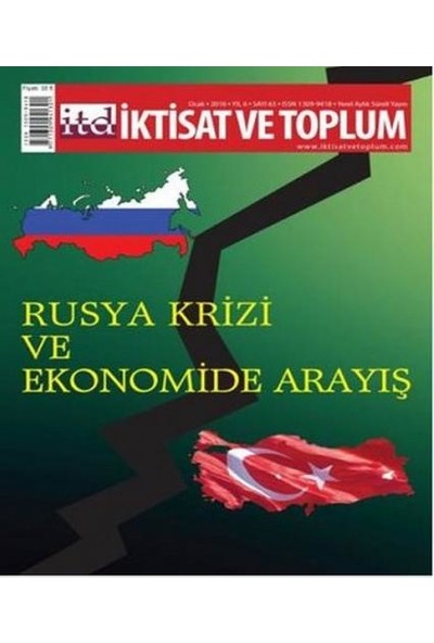İktisat ve Toplum Dergisi Sayı: 63 (Rusya Krizi ve Ekonomide İktisat ve Toplum Dergisi Sayı: 63 (Rusya Krizi ve Ekonomide
