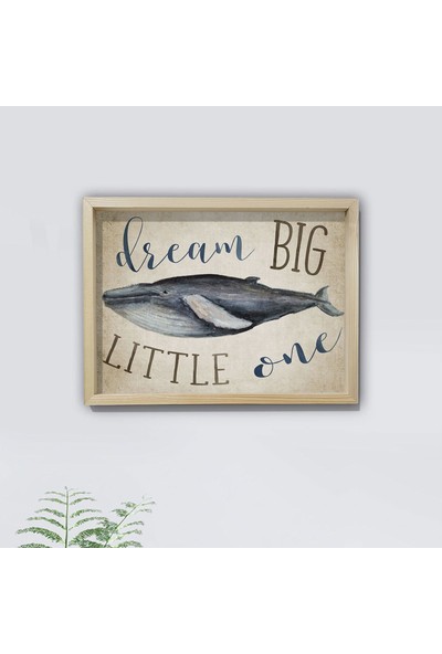 DekorLoft Doğal Çam Çerçeveli Duvar Tablosu Balina - Dream Big Little One