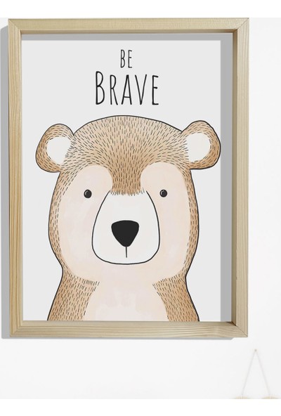 DekorLoft Doğal Çam Çerçeveli Bebek ve Çocuk Odası Duvar Tablosu Cesur Ol - Ayı